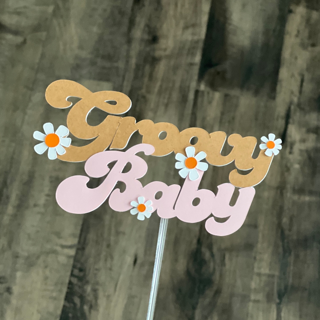 Groovy Baby Cake Topper, Daisy Baby Shower Cake Topper, Flower Cake ...