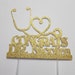 Doctor Cake Topper, Doctor Birthday Cake Topper, Doctor Grad Cake ...