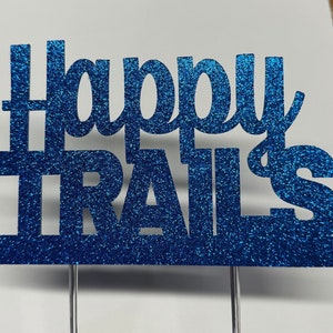 Happy Trails Cake Topper, Retirement Cake Topper, Out of Office Cake ...