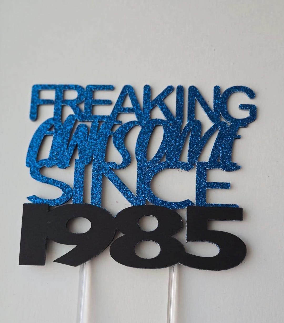Funny 40th Birthday Cake Topper, Freaking Awesome Since 1985 - Etsy