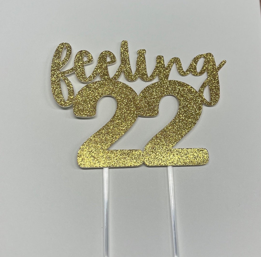 Feeling 22 Cake Topper, 22nd Birthday Cake Topper, Custom Cake Topper ...