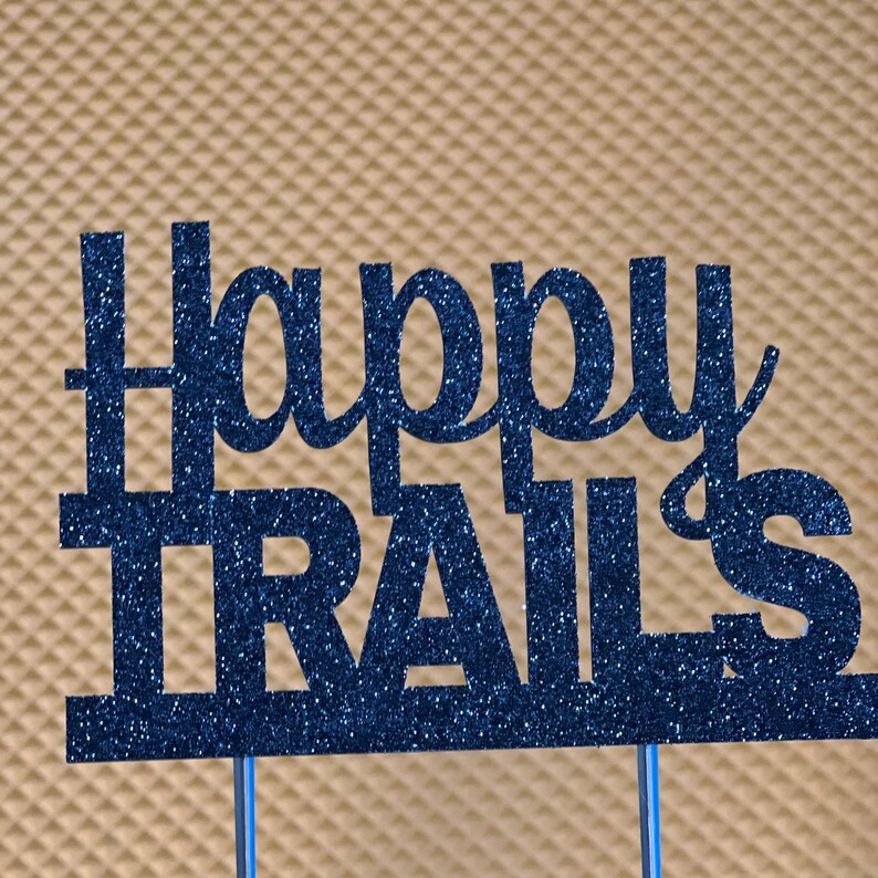 Happy Trails Cake Topper Retirement Cake Topper Out of - Etsy