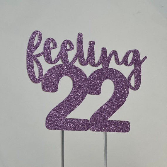 Feeling 22 Cake Topper 22nd Birthday Cake Topper - Etsy