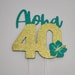 Aloha Cake Topper Hawaiian Cake Topper Luau Cake Topper - Etsy