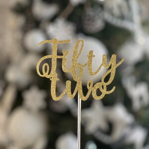 Im 50 Cake Topper, 50th Birthday Cake Topper, Fifty Two Cake Topper, 52 ...