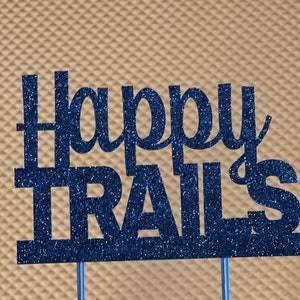 Happy Trails Cake Topper, Retirement Cake Topper, Out of Office Cake ...