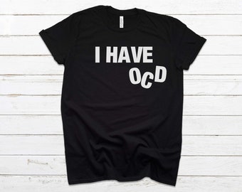 Obsessive Compulsive Disorder Shirt - Etsy