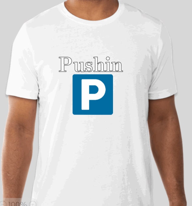 Pushin P T Shirt | Etsy