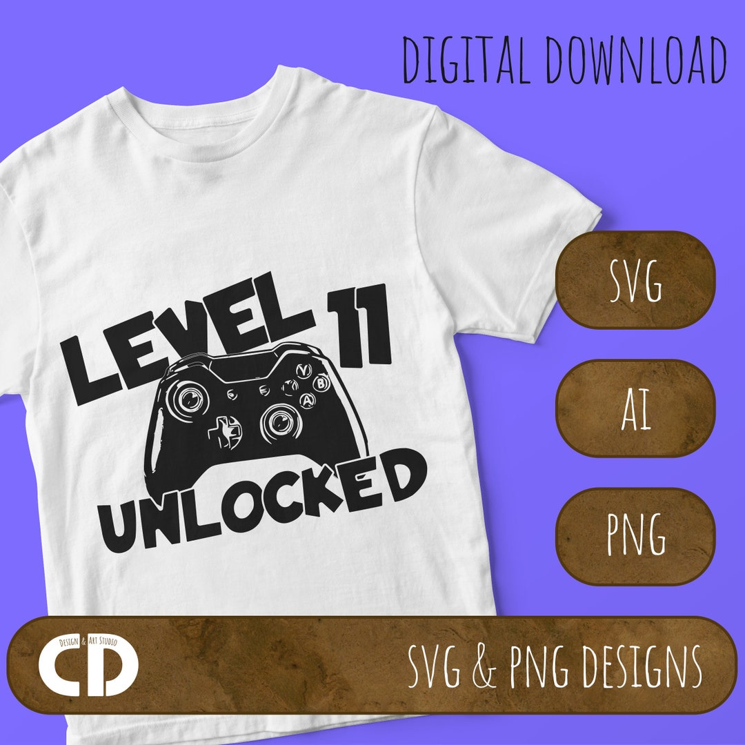 Eleventh Birthday Gift Level 11 Unlocked SVG PNG Boys Girls Birthday ...
