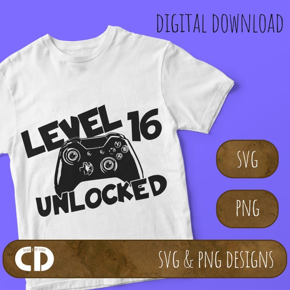 Sixteenth Birthday Gift Level 16 Unlocked SVG PNG Boys Girls - Etsy