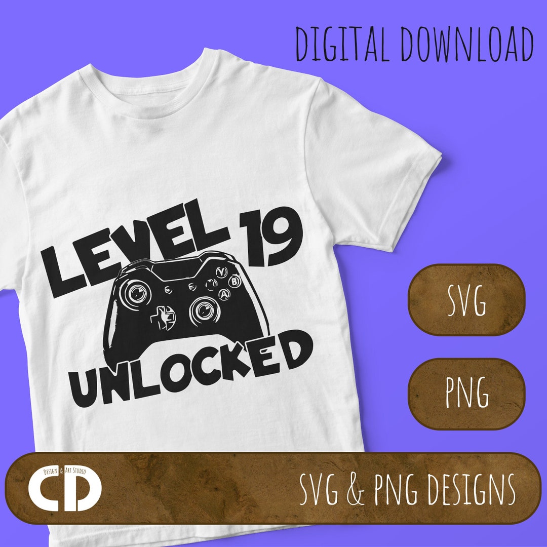 Nineteenth Birthday Gift Level 19 Unlocked SVG PNG Boys Girls Birthday ...