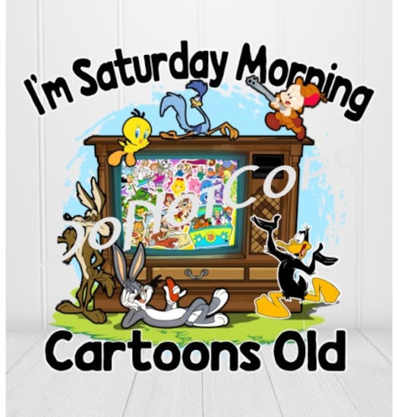 I'm Saturday Morning Cartoons Old Vintage Cartoons | Etsy