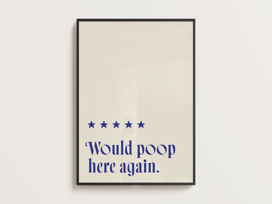 Would Poop Here Again Print | Modern Toilet Humor, Postive Poop Joke ...