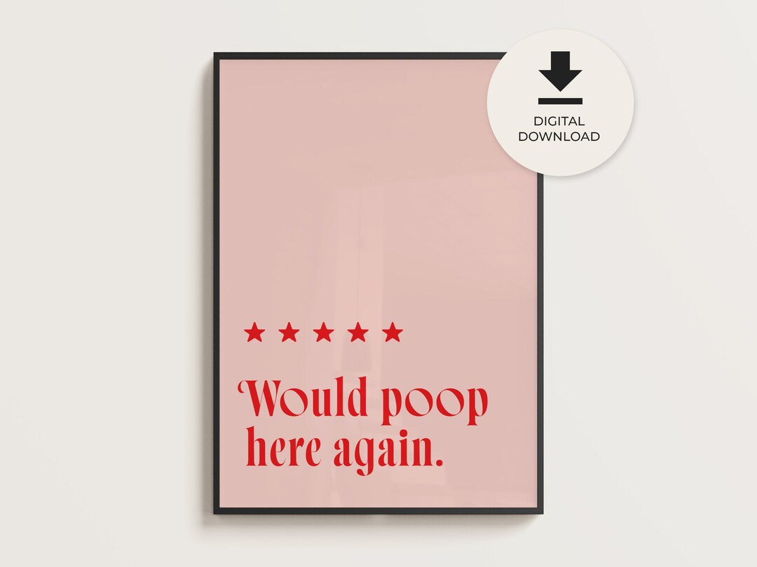 Would Poop Here Again Print | Modern Toilet Humor, Rating Postive Poop ...