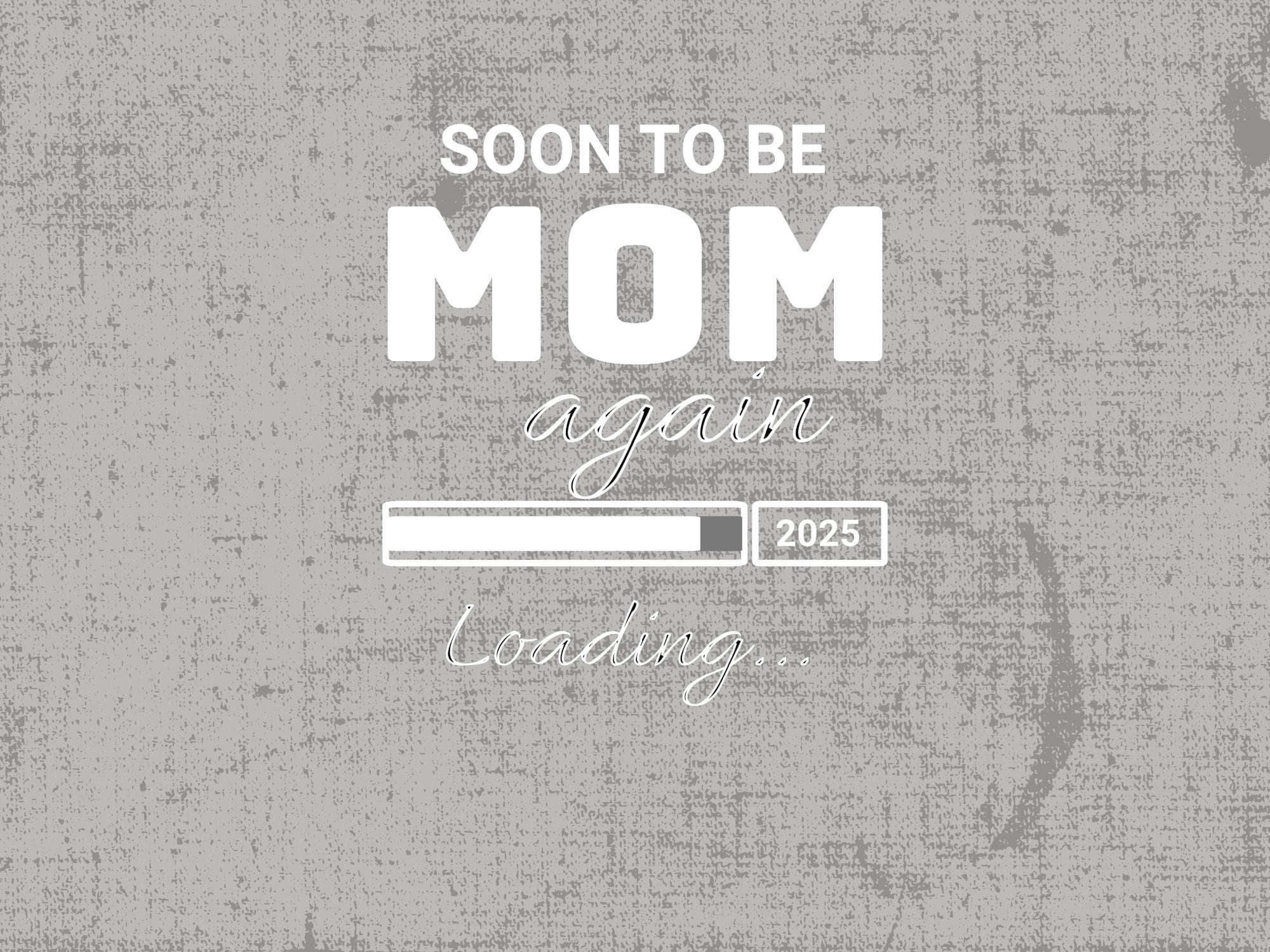 Soon to Be Mom Again 2025 Loading, Pregnancy Announcement, Expecting ...