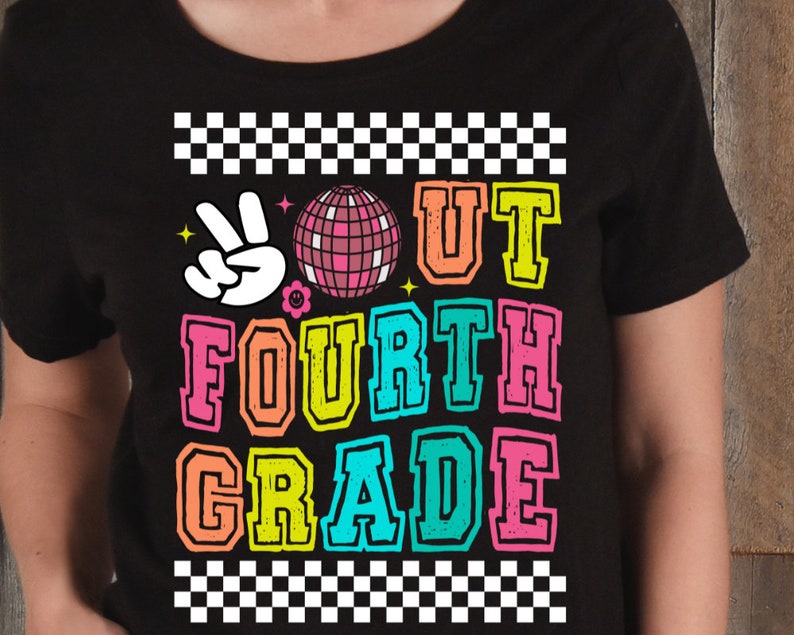 Peace Out Fourth Grade Png, Last Day of School Png, End of School Png ...