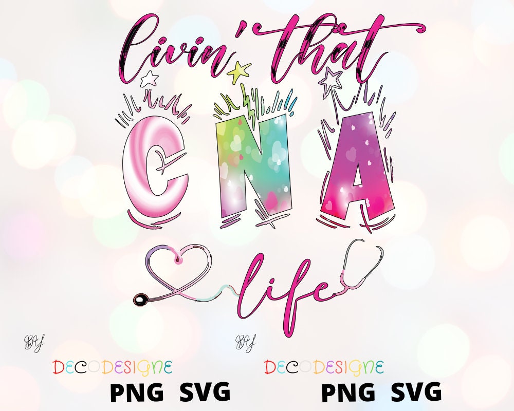 Living That CNA Life Png Svg - Etsy