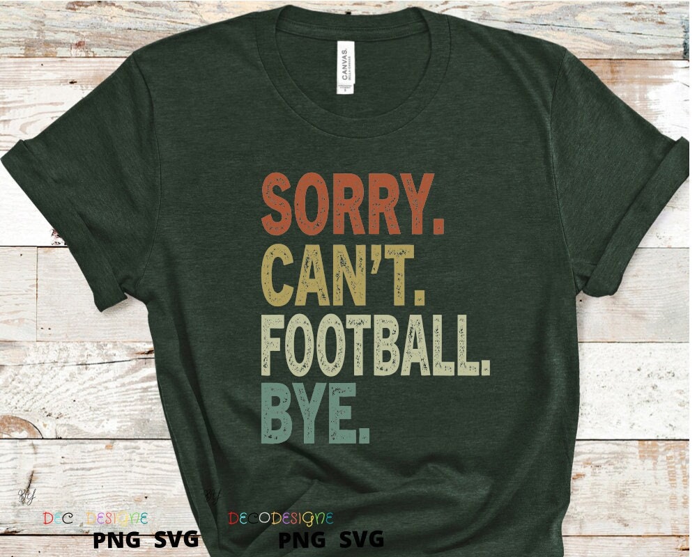 Sorry Can't Football Bye Svg/png - Etsy