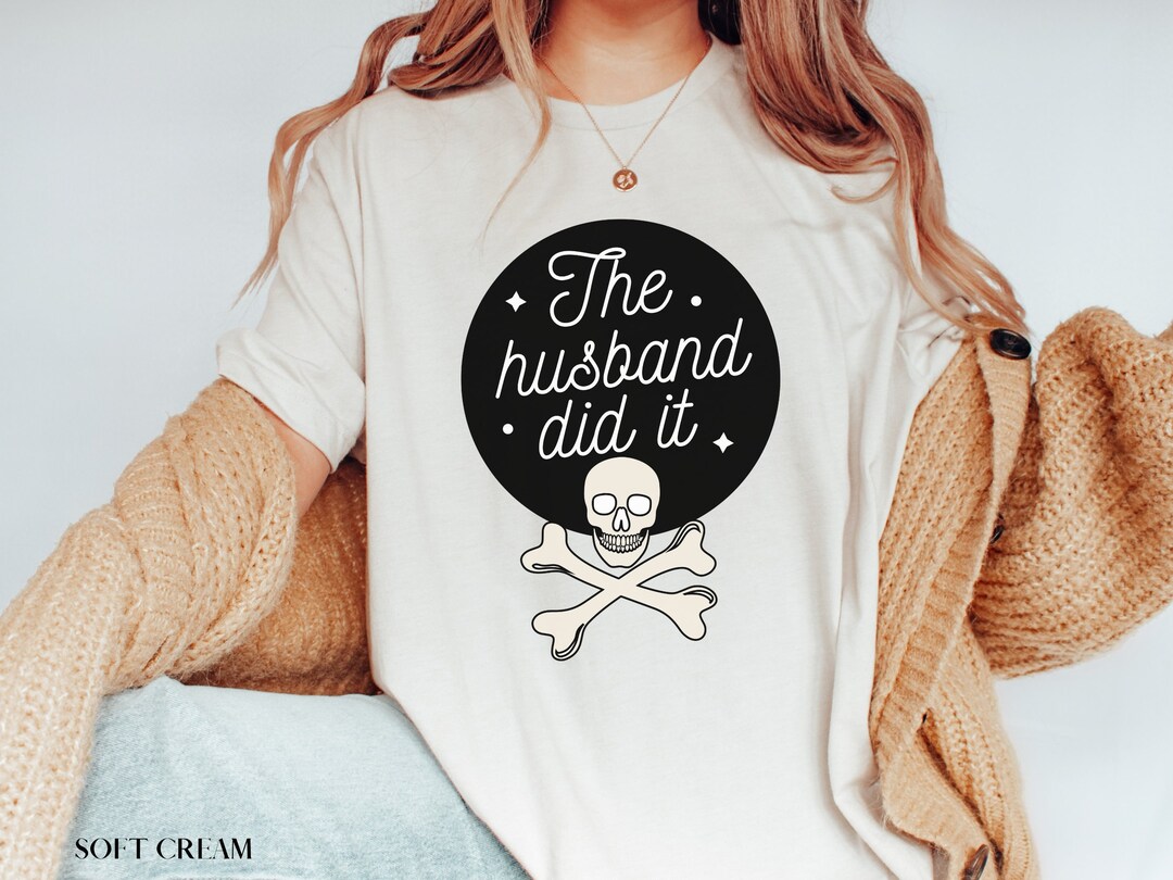 The Husband Did It Shirt, True Crime Shirt, True Crime Junkie, True ...