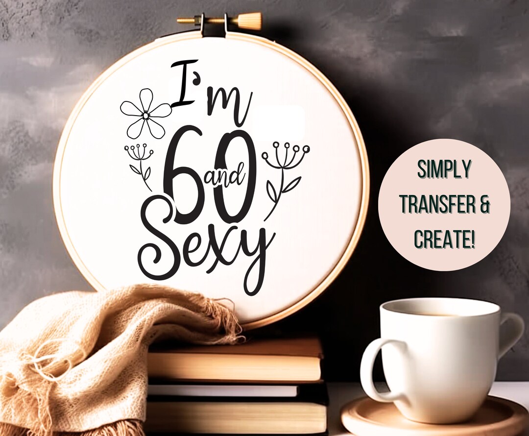 60th Happy Birthday Printable Hand Embroidery Pattern Sixty and Sexy ...