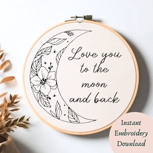 Love You to the Moon and Back Quote Hand Embroidery Download Floral ...