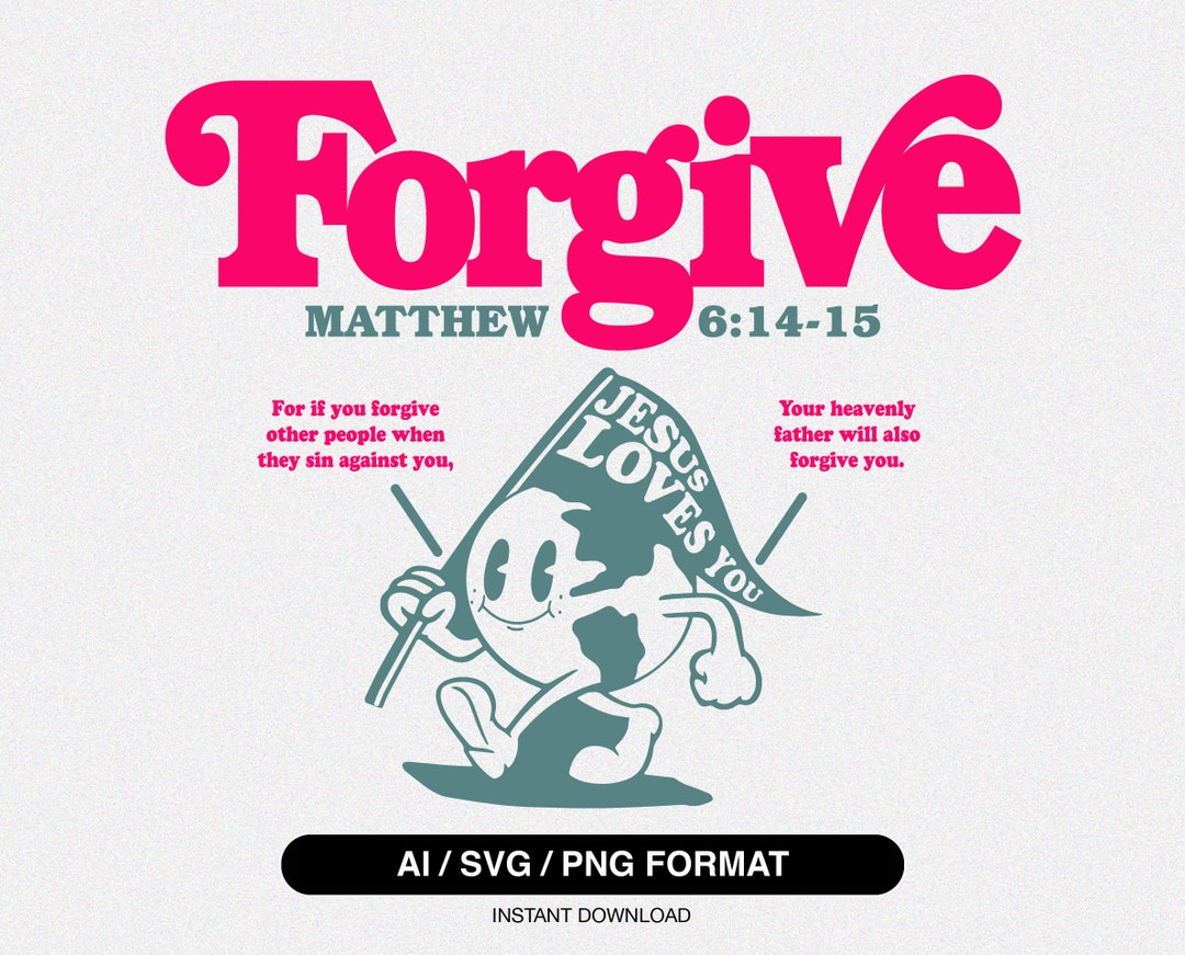 Forgive Svg, Bible Verse SVG, Jesus Svg, Christian Svg Png, God Svg ...