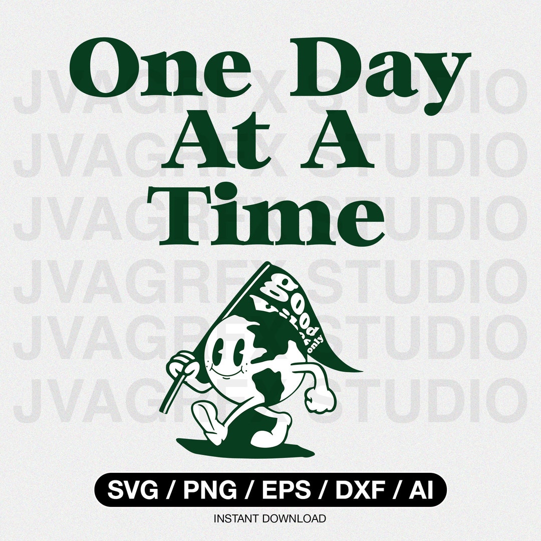 One Day at a Time SVG, Trendy Svg Design, Cute SVG, Sayings Svg ...