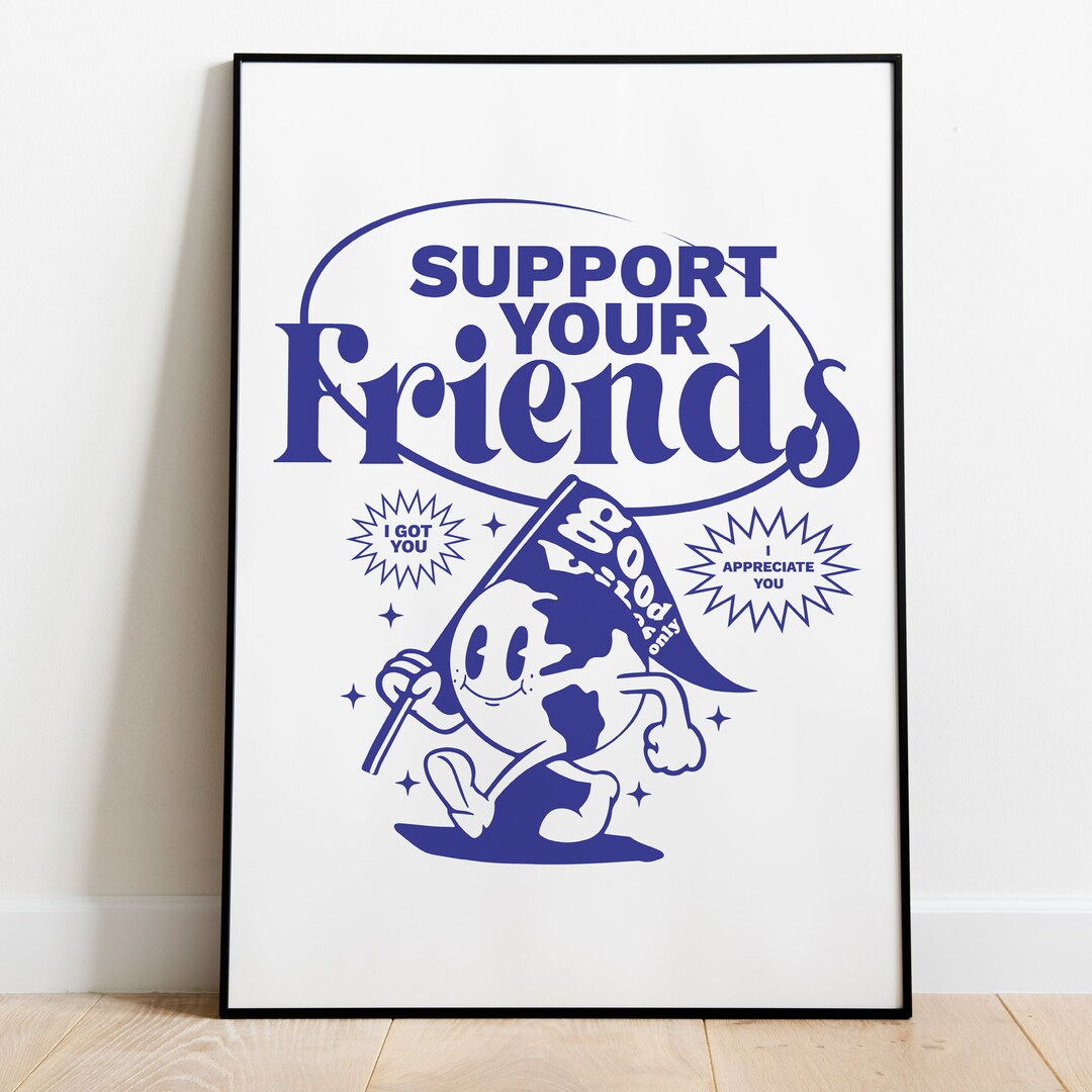 Support Your Friends Wall Print, Retro Wall Decor, Cute Sayings Poster ...