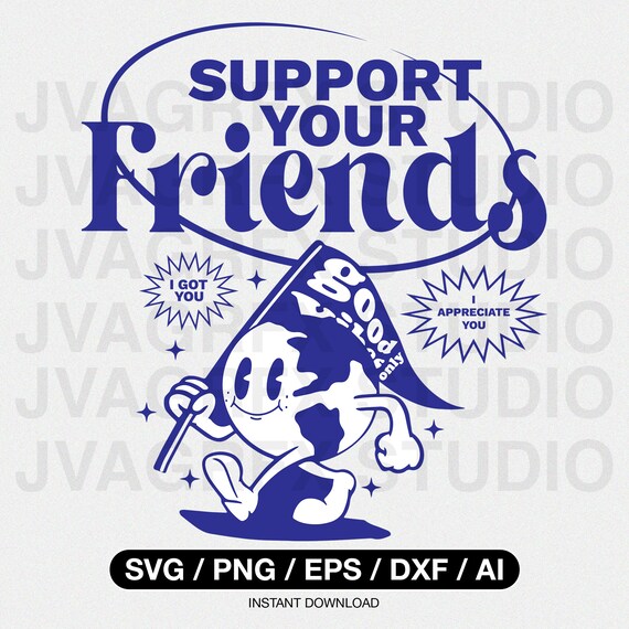 Support Your Friends SVG Cute Sayings Svg Cute Quotes Svg - Etsy