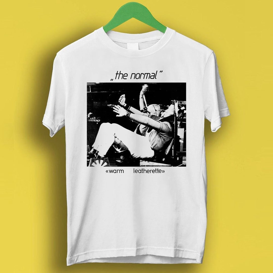 The Normal Warm Leatherette New Wave Meme Gift Funny Tee Style Unisex ...