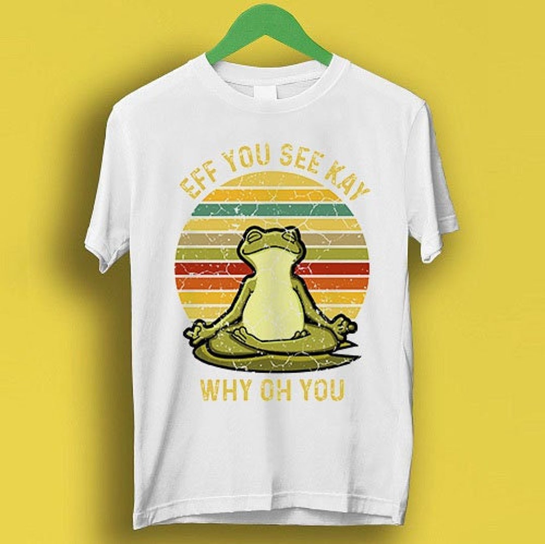 Eff You See Kay Why Oh You Funny Cute Frog Meme Gift Funny Unisex Gamer ...
