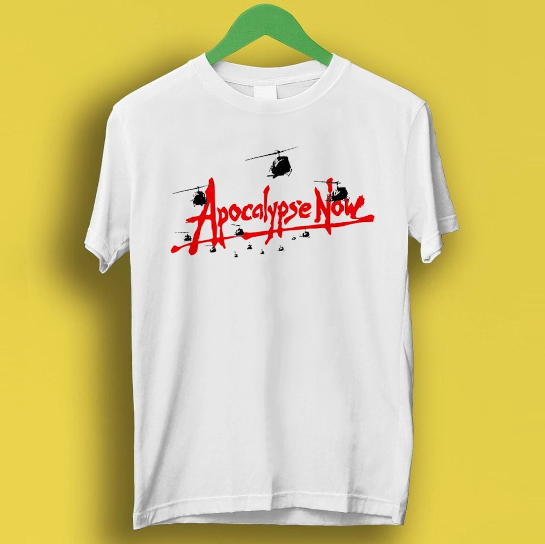 Apocalypse Now Meme Gift Funny Tee Style Unisex Gamer Cult Movie Music ...