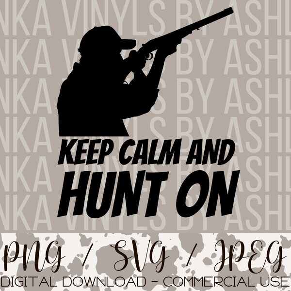 Keep Calm Hunt On - Etsy