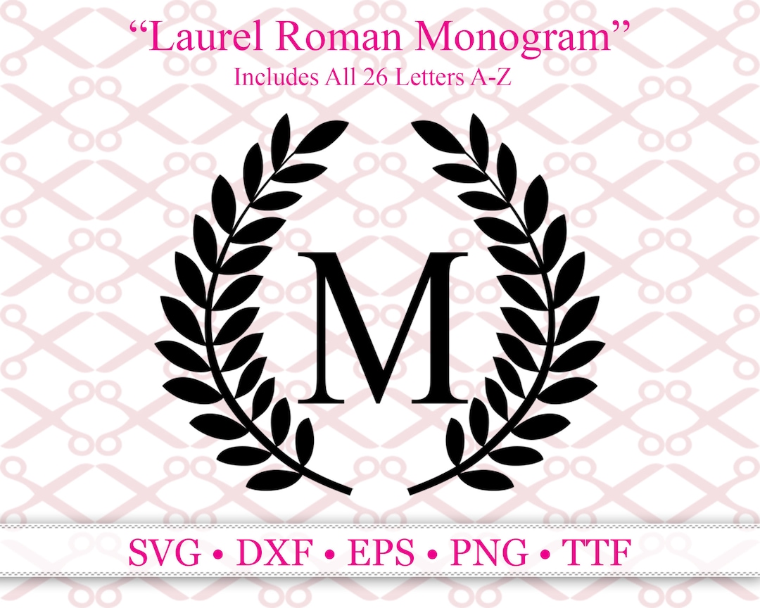 LAUREL ROMAN Monogram Svg, Dxf, Eps, Png, Ttf, Roman Letters Laurel ...