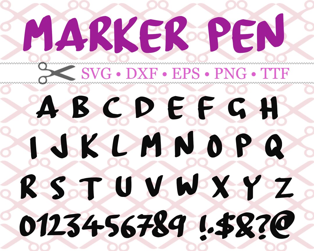 MARKER Pen Monogram Svg Letters & Numbers, Svg Dxf Eps, Png. Capital ...
