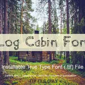 LOG CABIN Font Ttf, Installable True Type Font File, Rustic Font, Wood ...