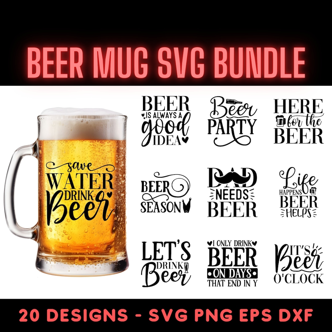 Funny Beer Mug Svg Bundle, Alcohol Svg, 20 Designs, Files for Cricut ...