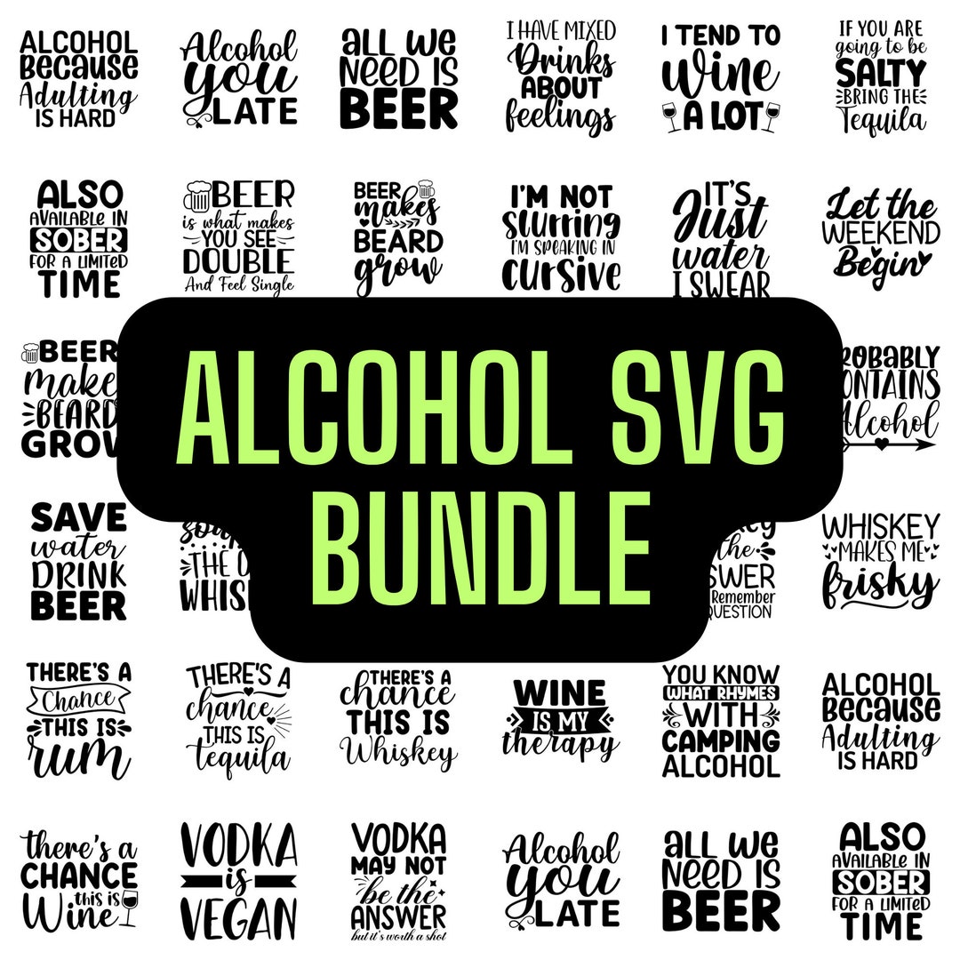 Funny Alcohol Sayings Svg Bundle, 32 Designs, Svg Png Eps Dxf Files ...
