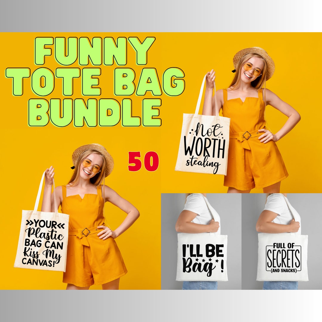 Funny Sarcastic Tote Bag Svg Bundle, 50 Unique Designs, Files for ...