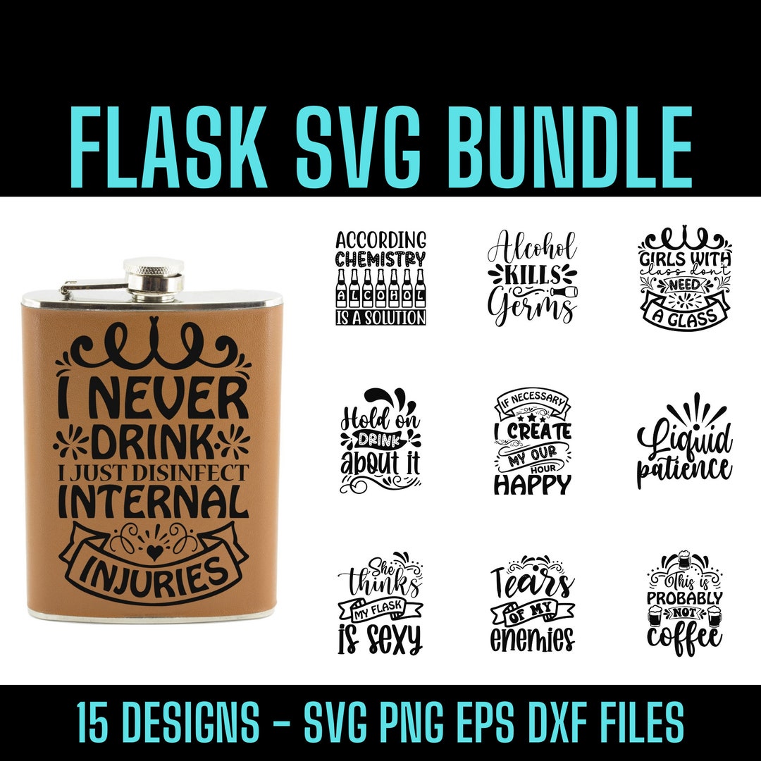 Flask Svg Bundle, Alcohol Drinking Svg, 15 Unique Designs, Files for ...