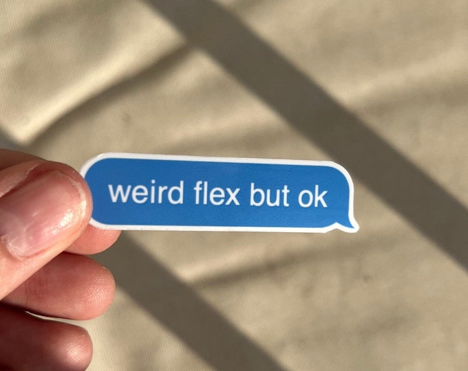 Weird Flex but OK Sticker, VSCO Girl Stickers, Laptop Sticker, Water ...
