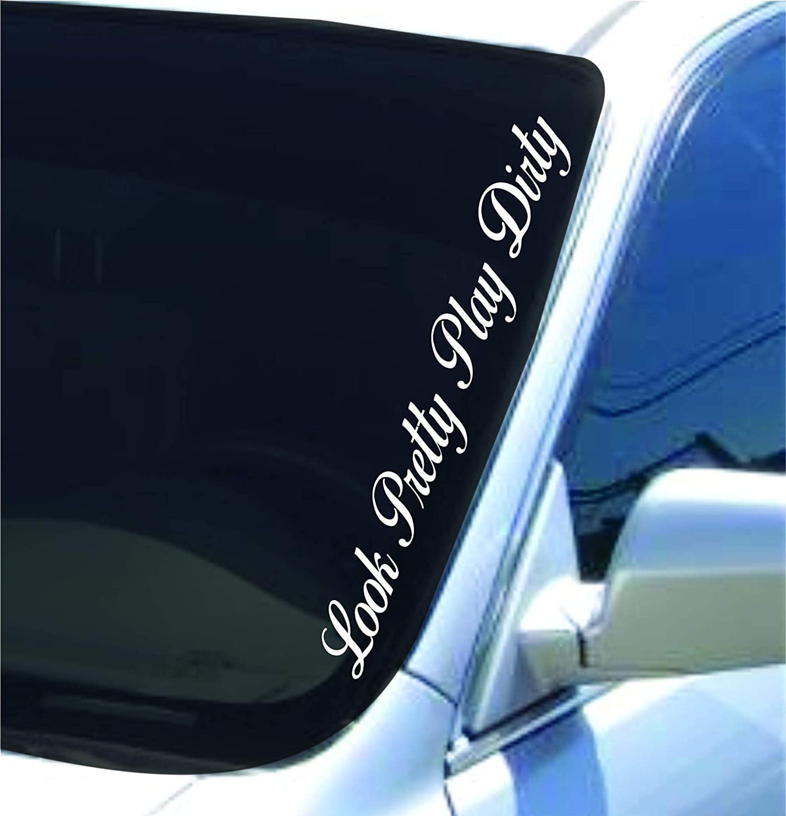 Large Look Pretty Play Dirty Car Truck Window Windshield Lettering ...