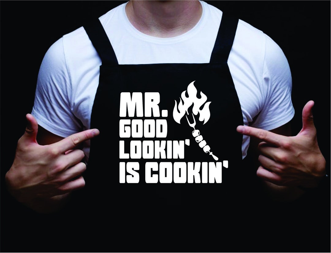 Mr Good Lookin is Cookin, Funny BBQ Apron for Men, Mens Apron for ...