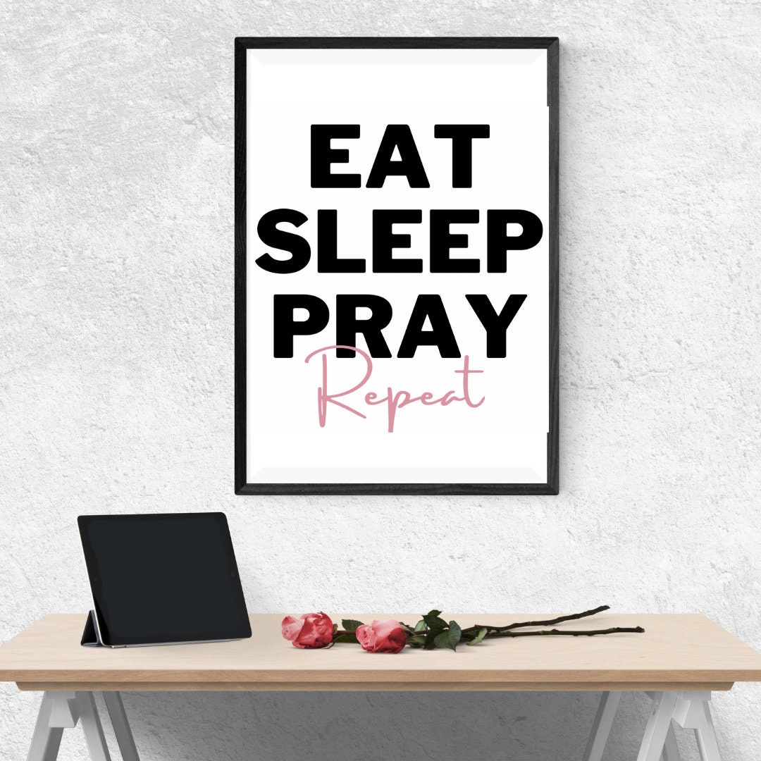 Christian Wall Art “eat Sleep Pray Repeat” Printable Wall Art, Prayer ...