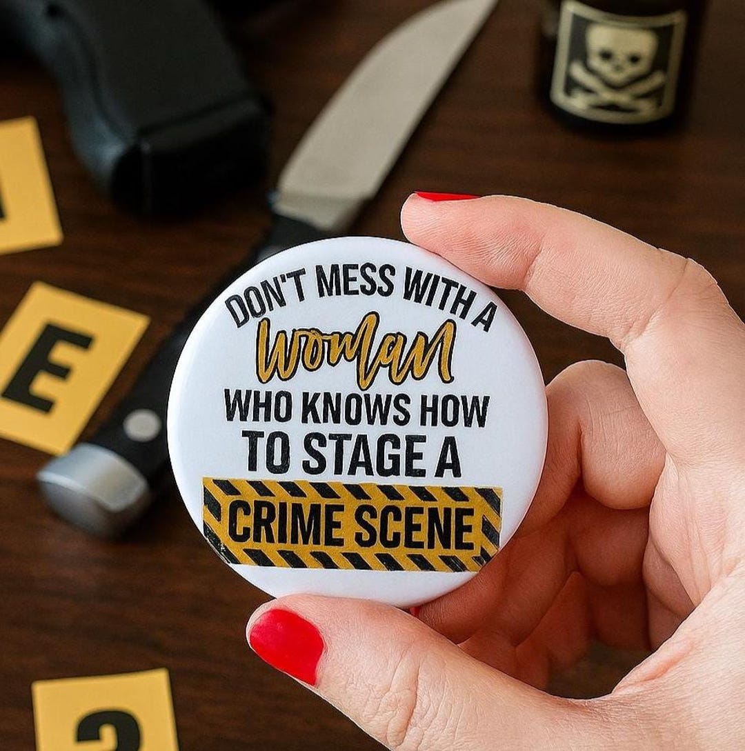 Don’t Mess With a Woman Crime Scene Badge – Funny Feminist Button for ...
