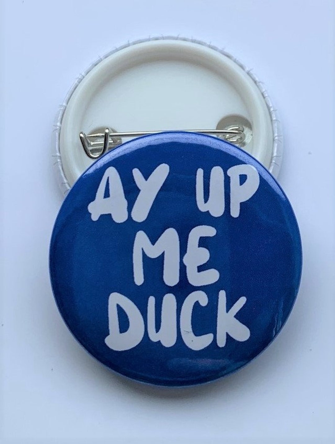 Ay up Me Duck Fun Badge, Slang Saying, Local Dialect Leicester Slang ...
