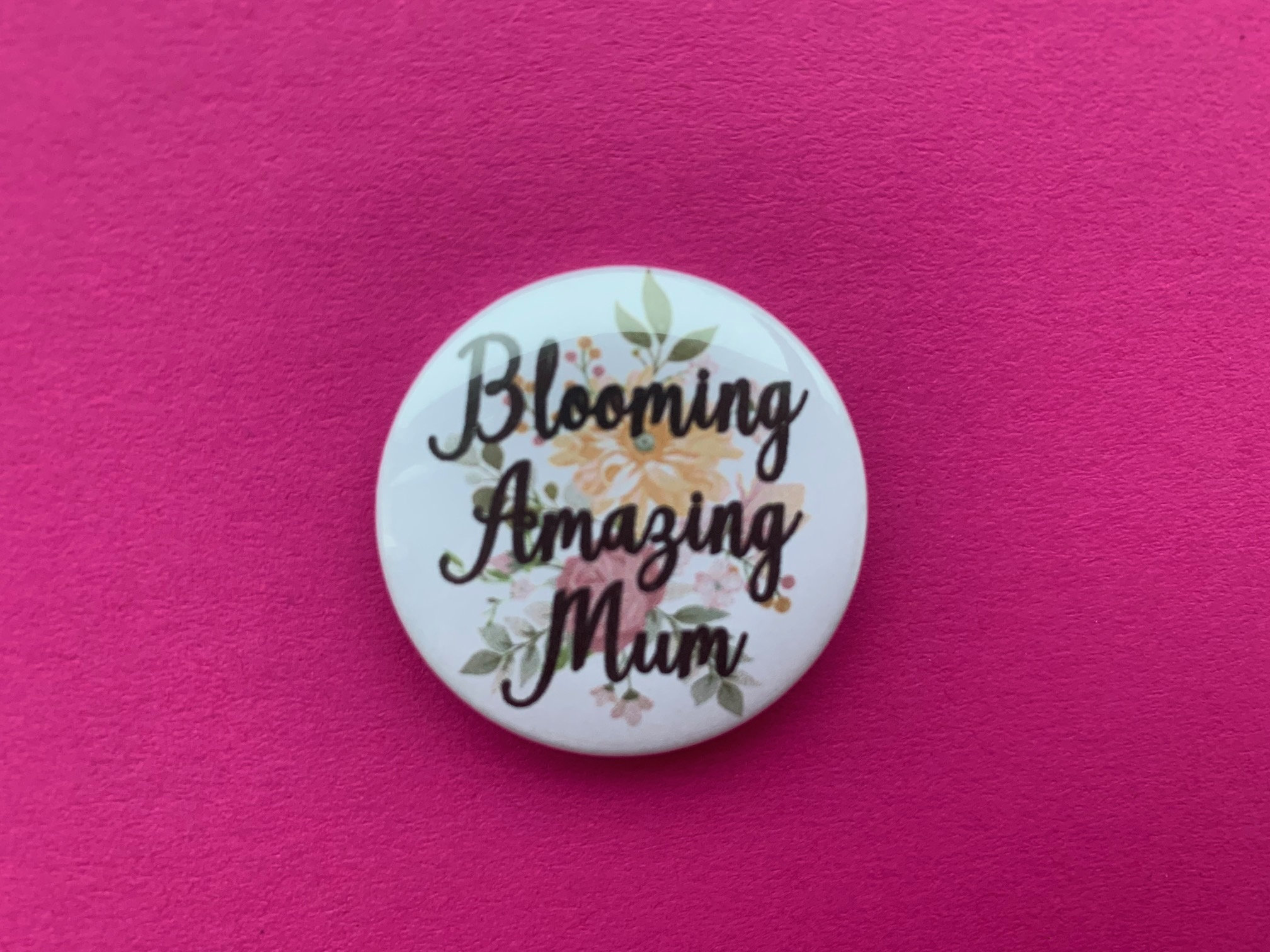 Blooming Amazing Mum, Best Mum, Step Mum, Foster Mum, Badge. Mother's ...