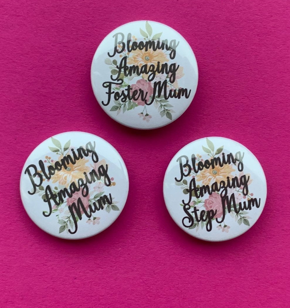Blooming Amazing Mum, Best Mum, Step Mum, Foster Mum, Badge. Mother's ...