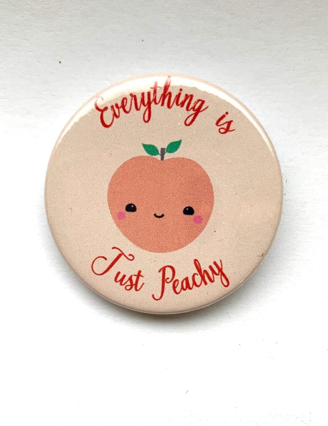 Everything is Just Peachy Pin Button Badge - Etsy