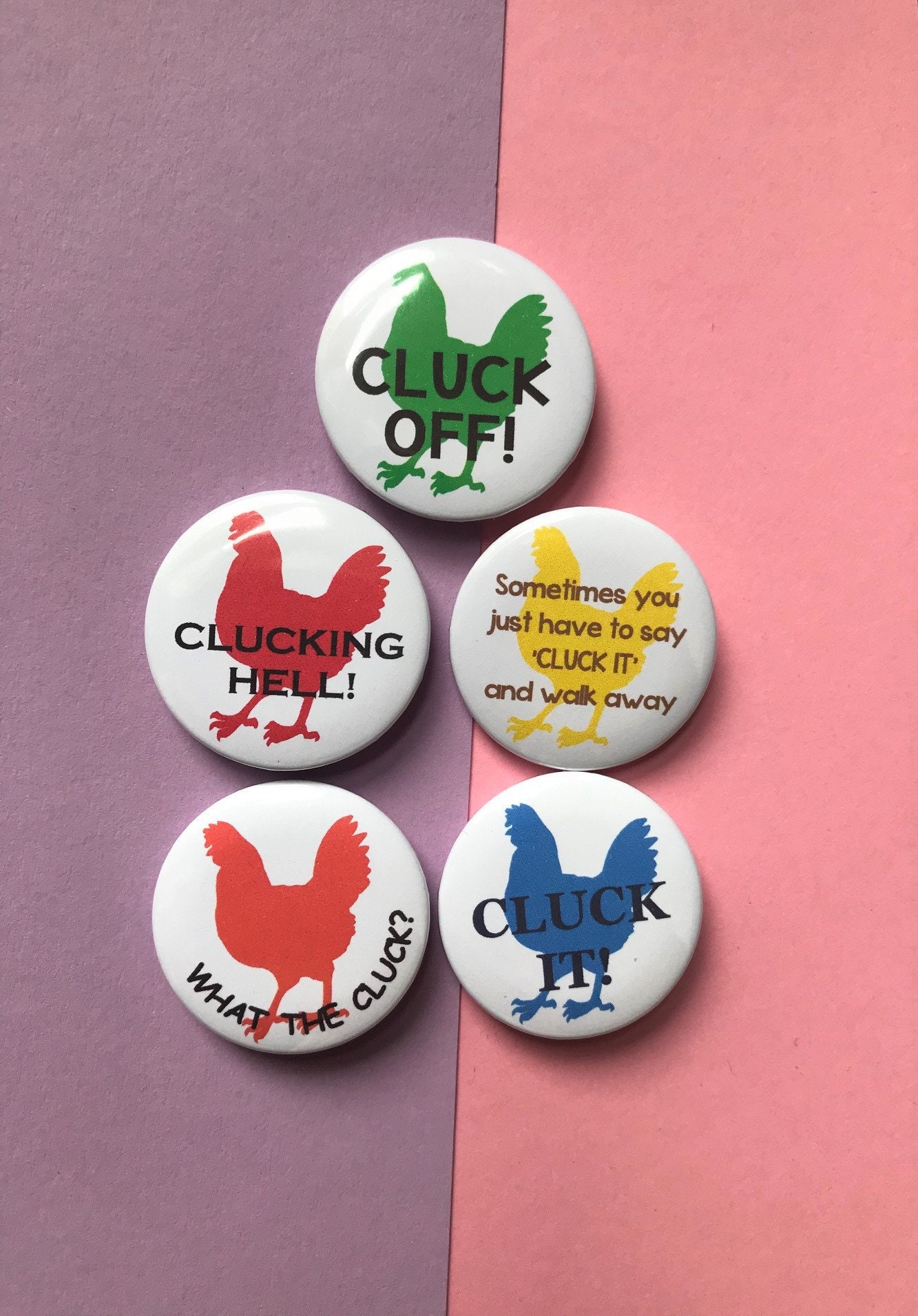 CLUCK IT Cluck off Clucking Hell What the Cluck Cluck Chicken Pin ...